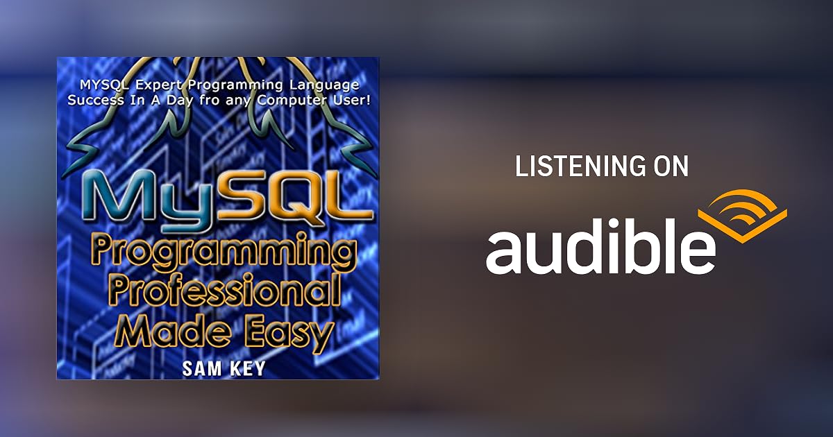 Mysql Programming Professional Made Easy 2nd Edition By Sam Key Audiobook Au